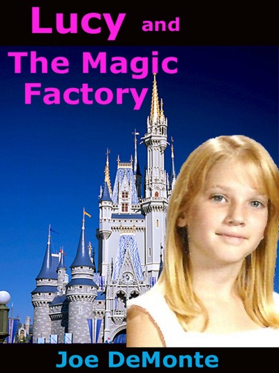 Smashwords – Lucy and The Magic Factory – a book by Joe DeMonte
