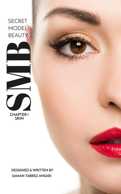 Smashwords – SMB - Secret Model Beauty | CHAPTER 1 - SKIN – a book by Saman Tabrez Ansari