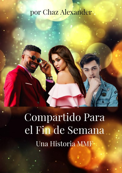 Smashwords – Compartido Para el Fin de Semana – a book by Chaz Alexander