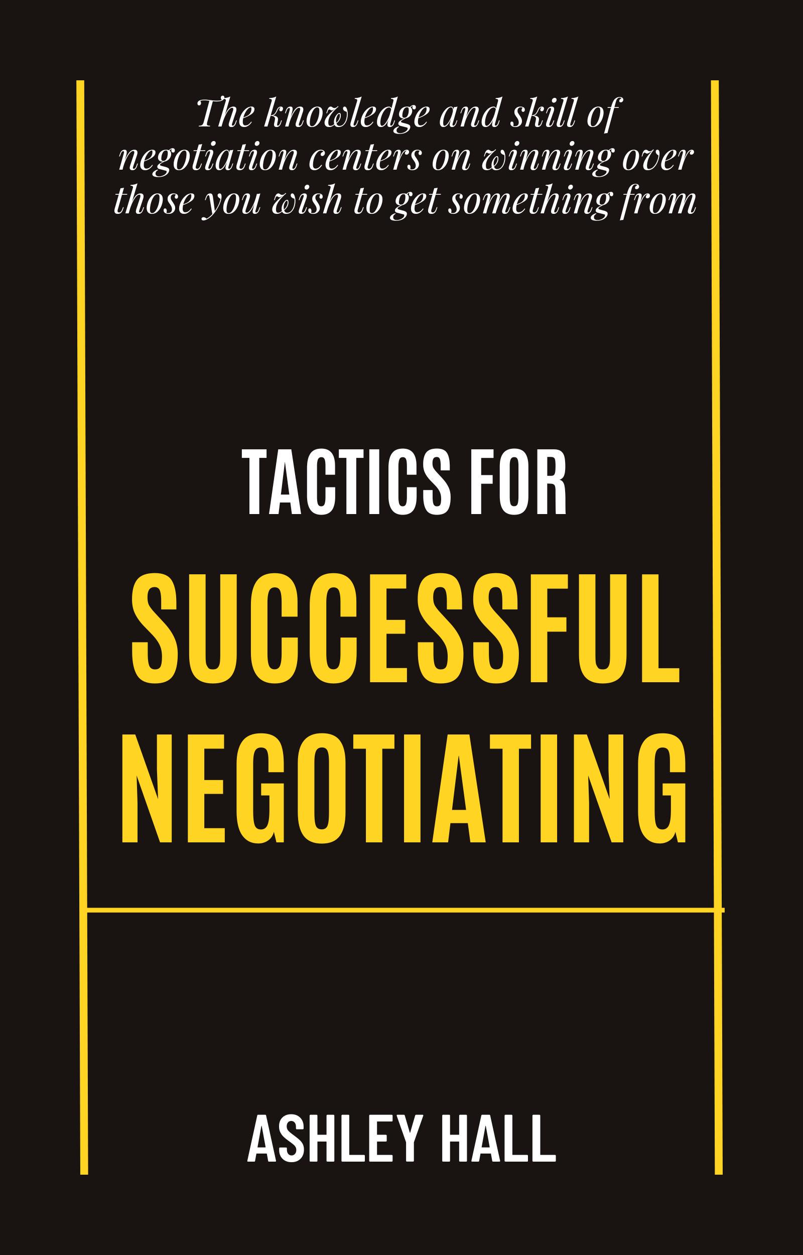 Smashwords – Tactics for Successful Negotiating – a book by Ashley Hall