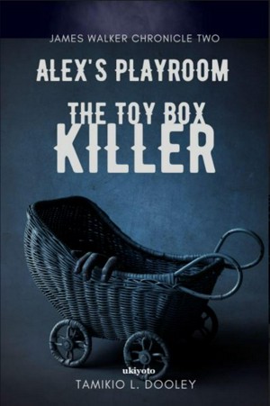 Smashwords – Alex's Playroom The Toy Box Killer – a book by Tamikio L ...