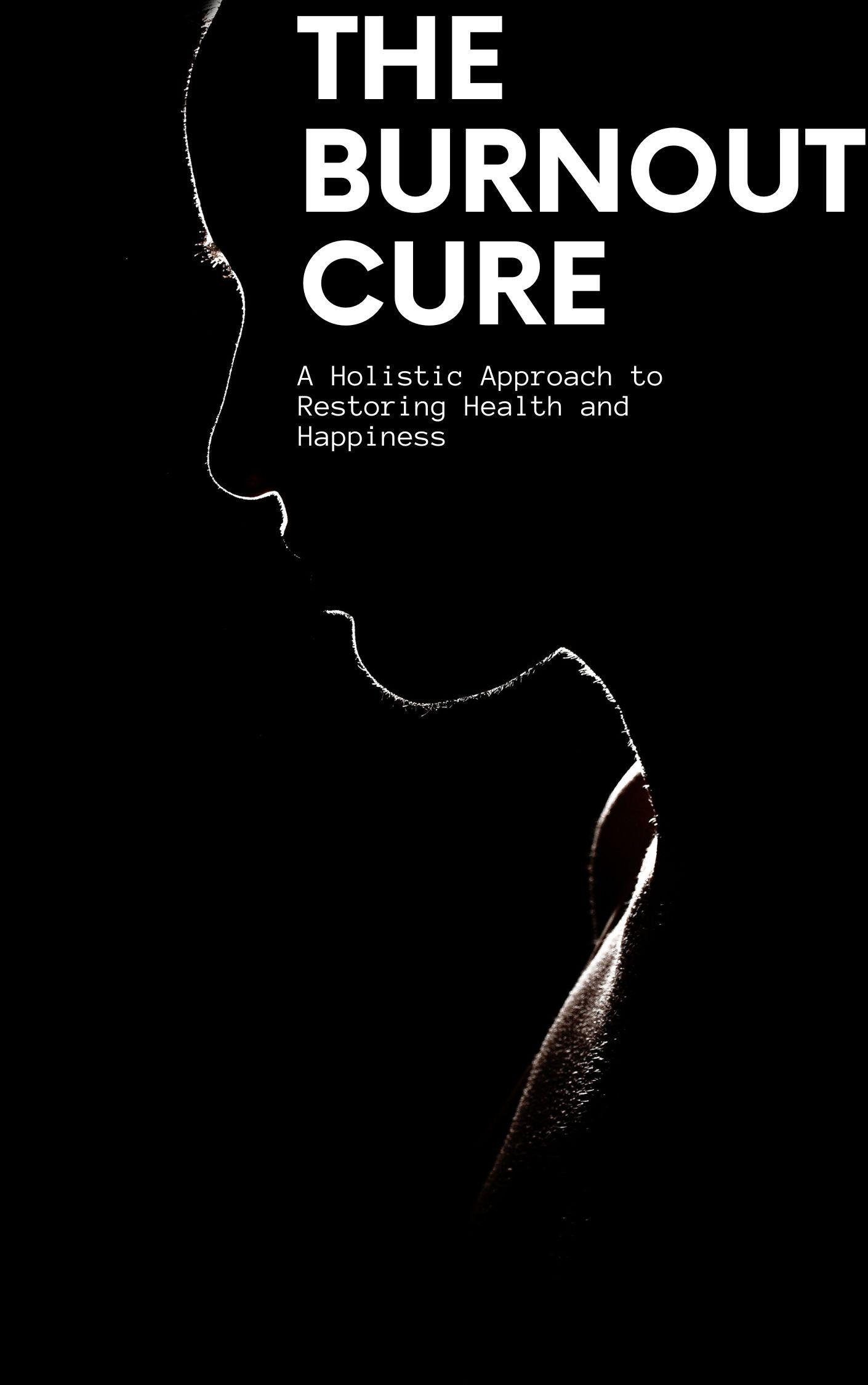 Smashwords – The Burnout Cure: A Holistic Approach to Restoring Health ...