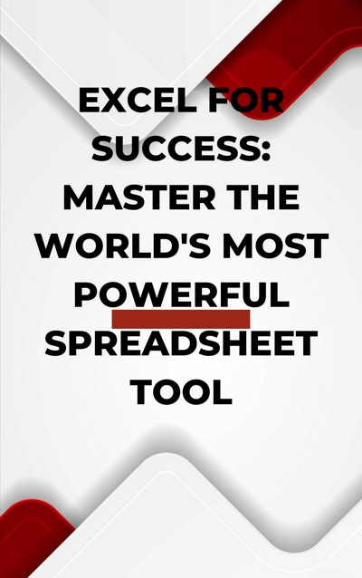 Smashwords – Excel for Success: Master the World's Most Powerful ...