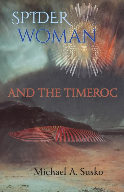 Smashwords – Spider Woman and the Timeroc – a book by Michael A. Susko