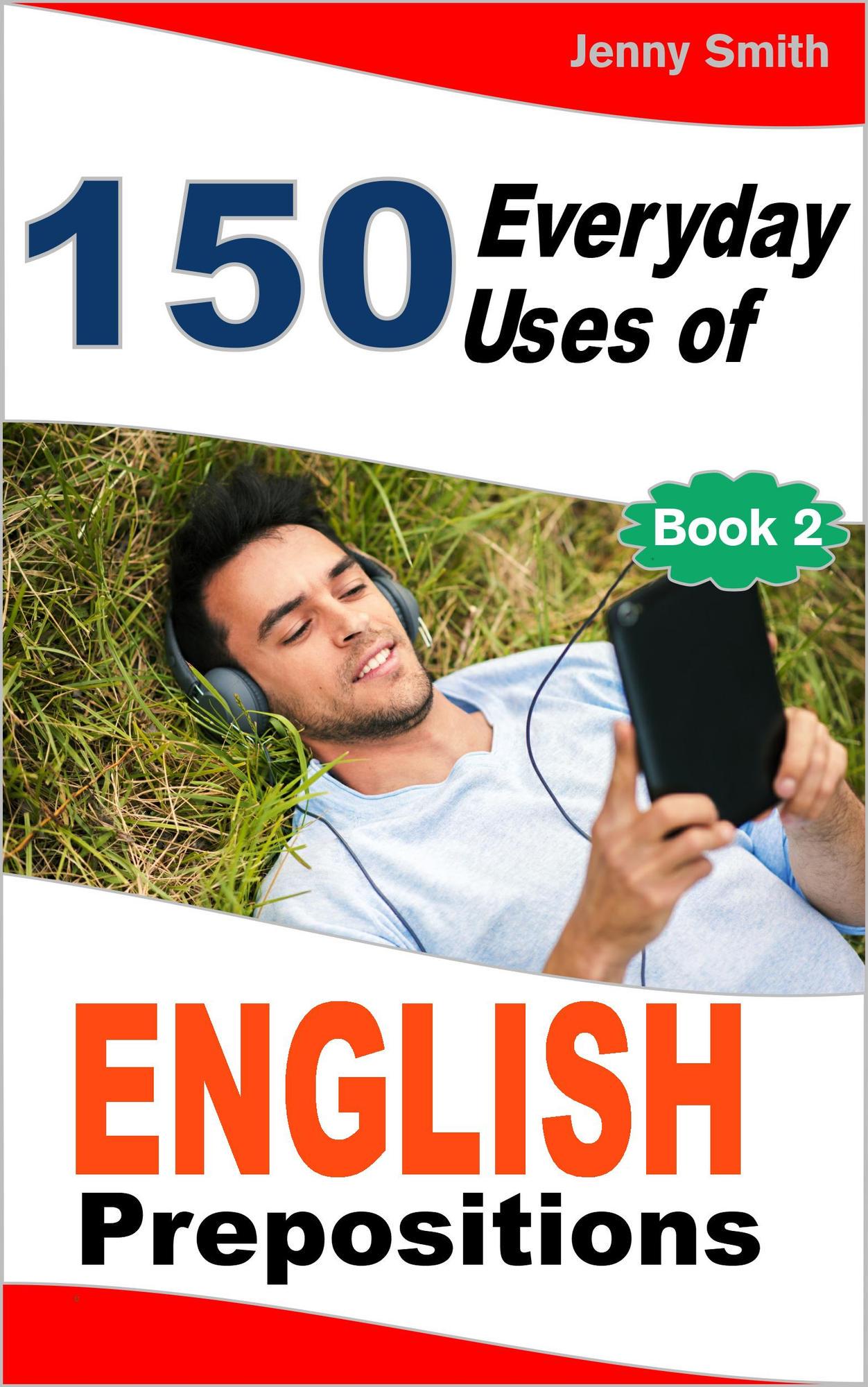Smashwords – 150 Everyday Uses of English Prepositions: Book Two. – a ...