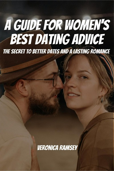 Smashwords – A Guide For Women's Best Dating Advice! The Secret to ...
