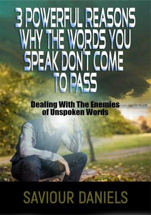 Smashwords – 3 Powerful Reasons Why the Words You Speak Don’t Come to Pass