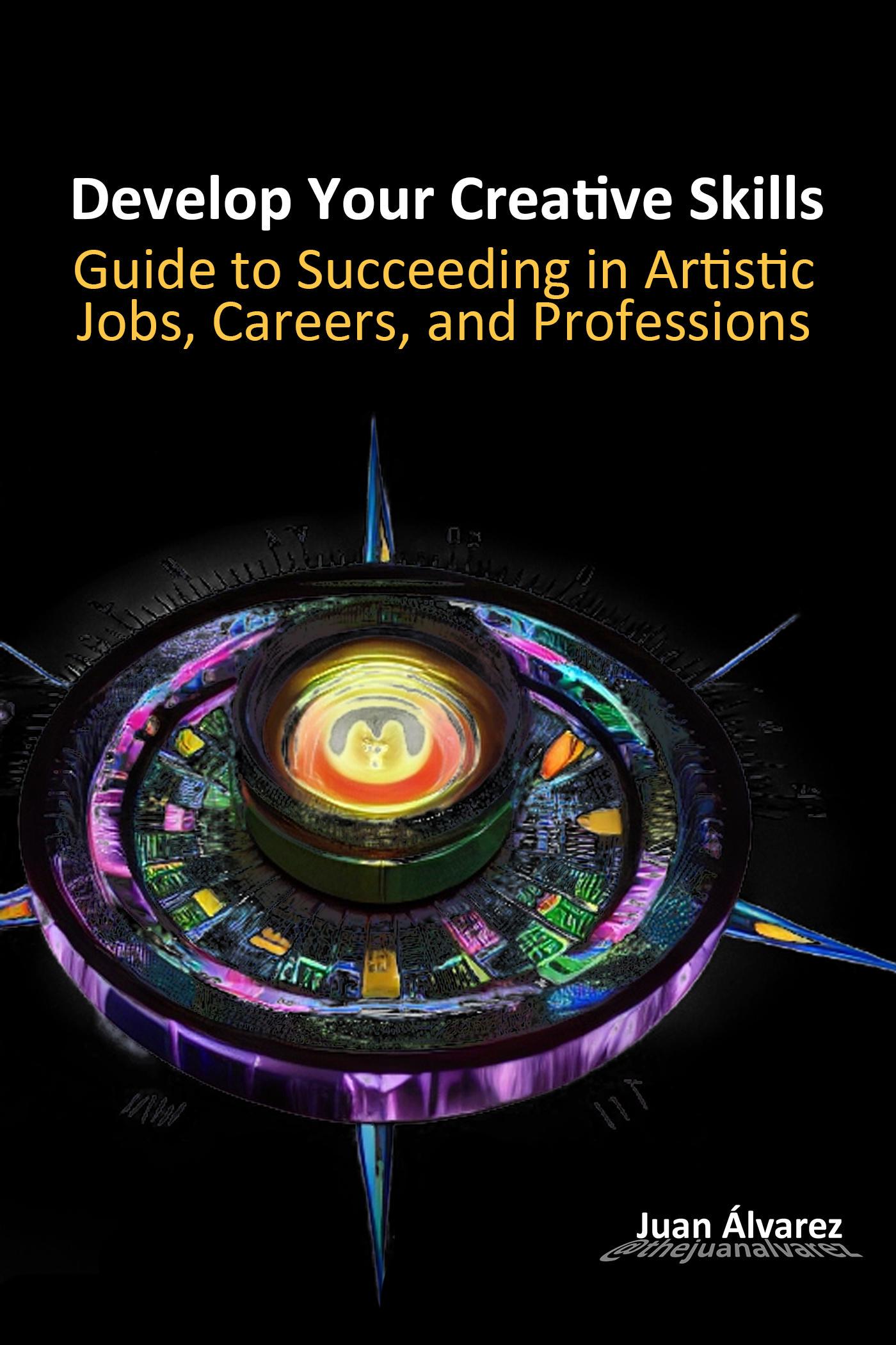 Smashwords – Develop Your Creative Skills: A Guide to Succeeding in ...