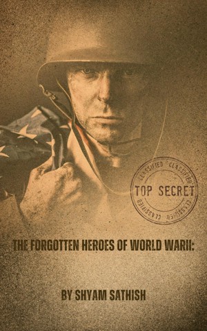 Smashwords – The Forgotten Heroes of World War II: The Untold Stories ...