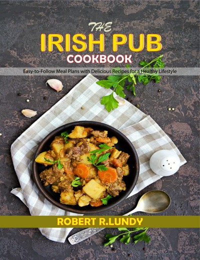 Smashwords – The Irish Pub Cookbook – a book by MD SHAGOR HOSSENN
