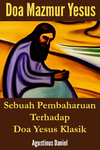 Smashwords – Doa Mazmur Yesus - Sebuah Pembaharuan Terhadap Doa Yesus ...