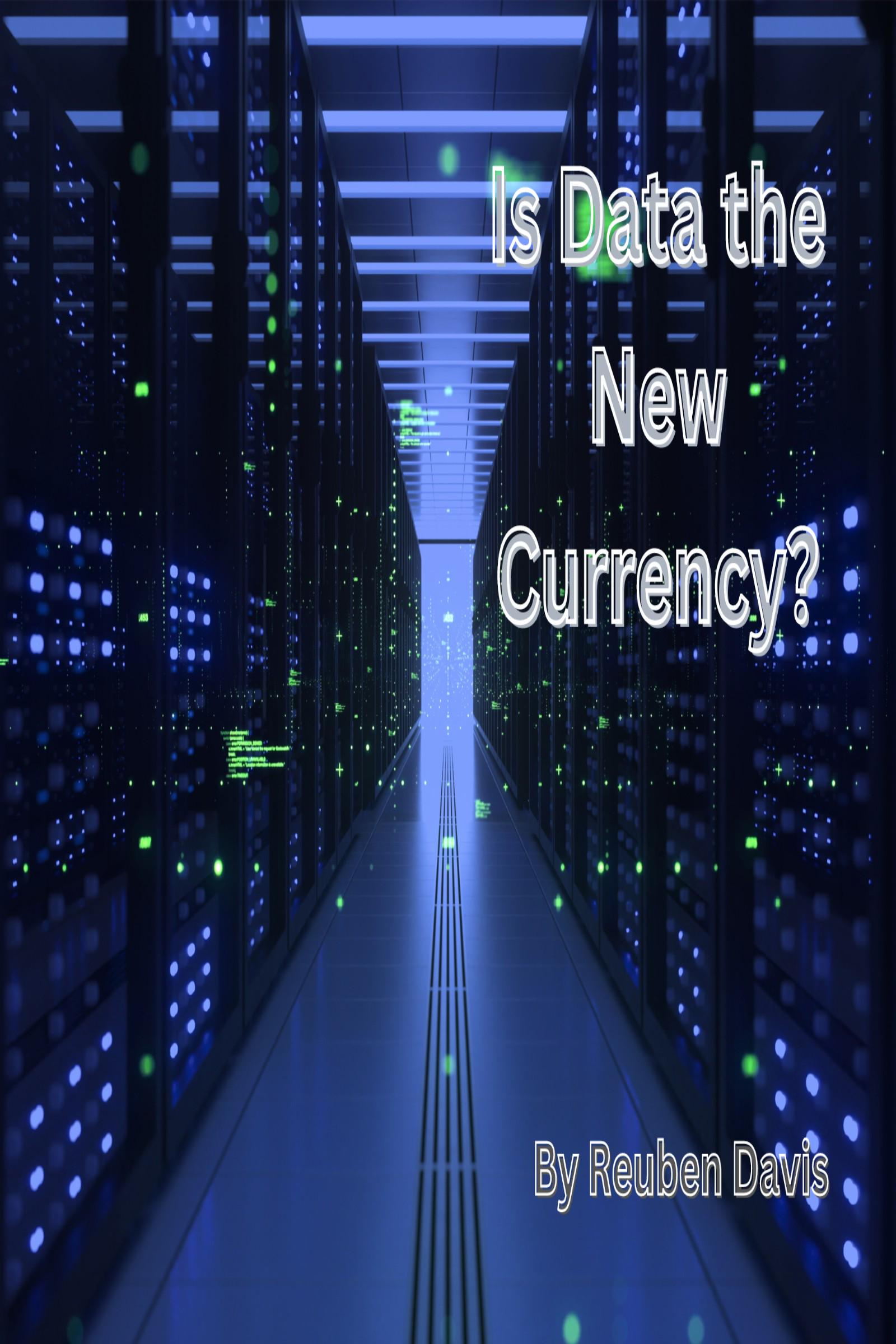 Smashwords – Is Data the New Currency? – a book by Reuben Davis