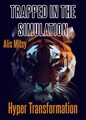 Smashwords – Trapped in the Simulation: Hyper Transformation