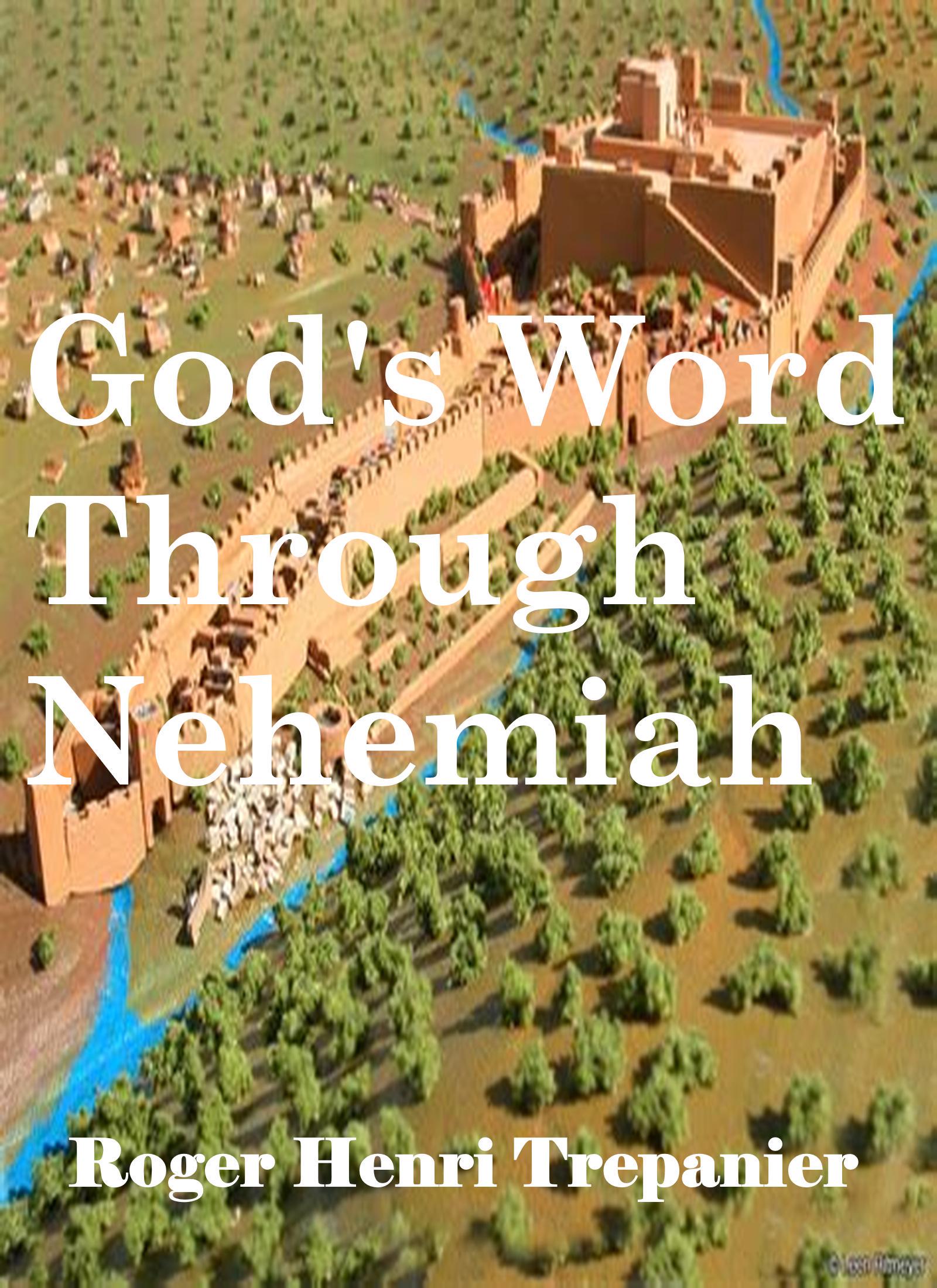 Smashwords – God's Word Through Nehemiah – a book by Roger Henri Trepanier