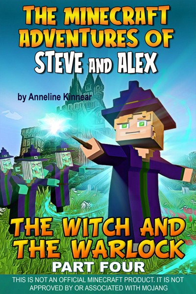 Smashwords – The Minecraft Adventures of Steve and Alex – The Witch & the Warlock - Part Four ...