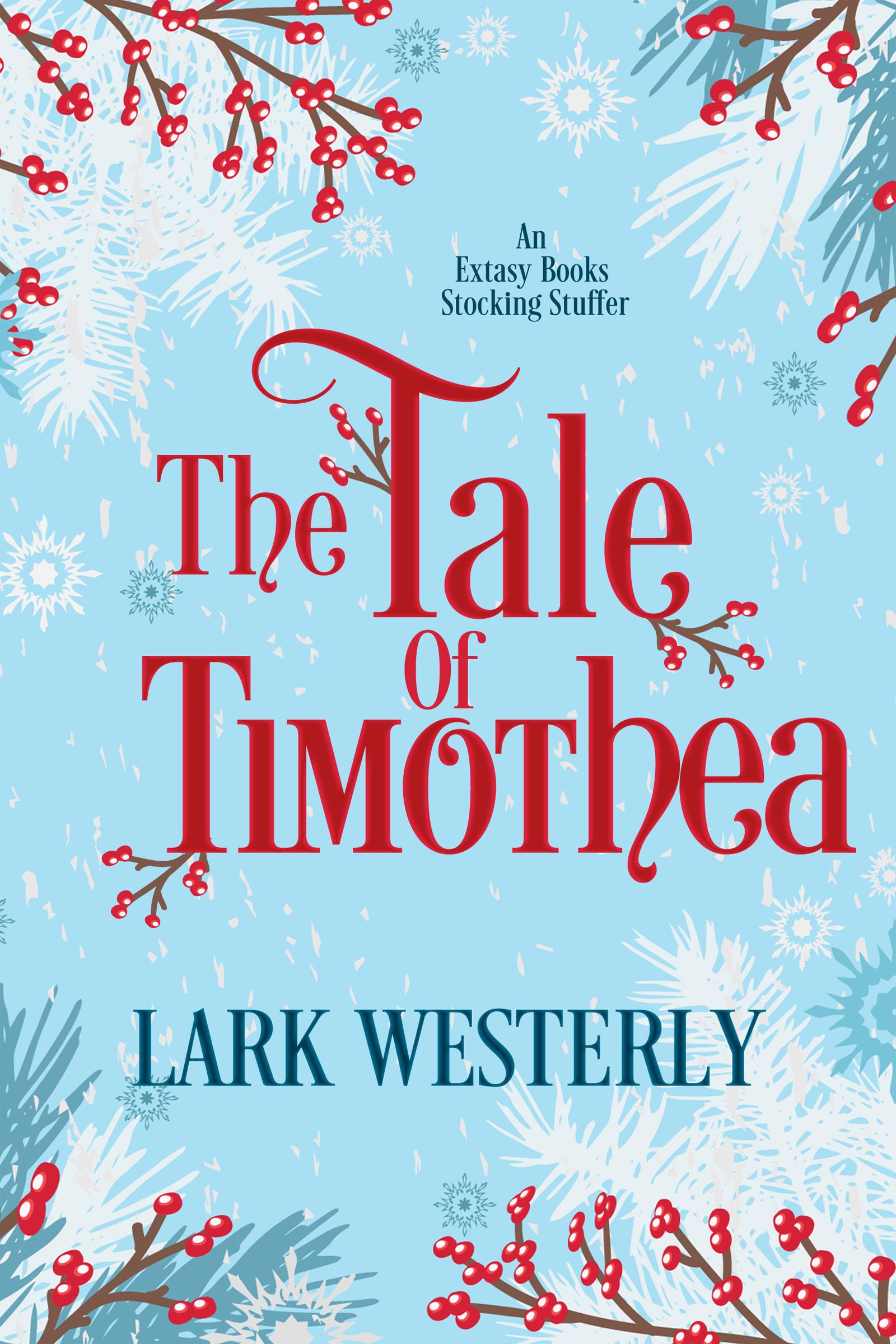 Smashwords – The Tale Of Timothea – a book by Lark Westerly