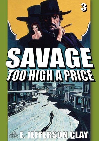 Smashwords – Savage 3: Too High a Price (A Clint Savage Adult Western) – a book by E. Jefferson Clay