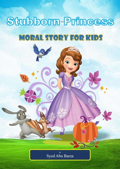 Smashwords – Stubborn Princess - Moral Story for Kids – a book by Abu ...