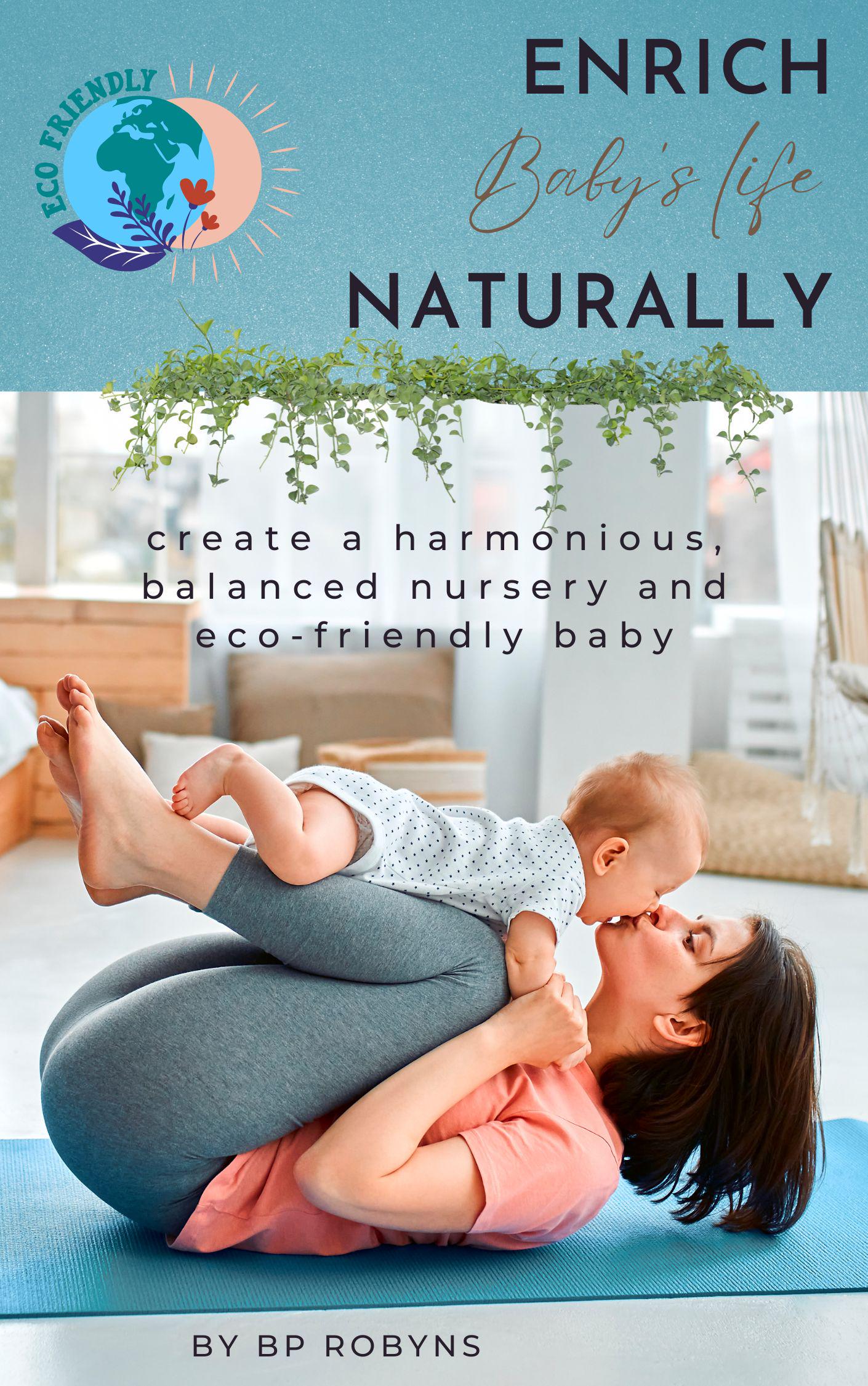 Smashwords – How to Enrich Your Baby's Life - Naturally – a book by BP ...