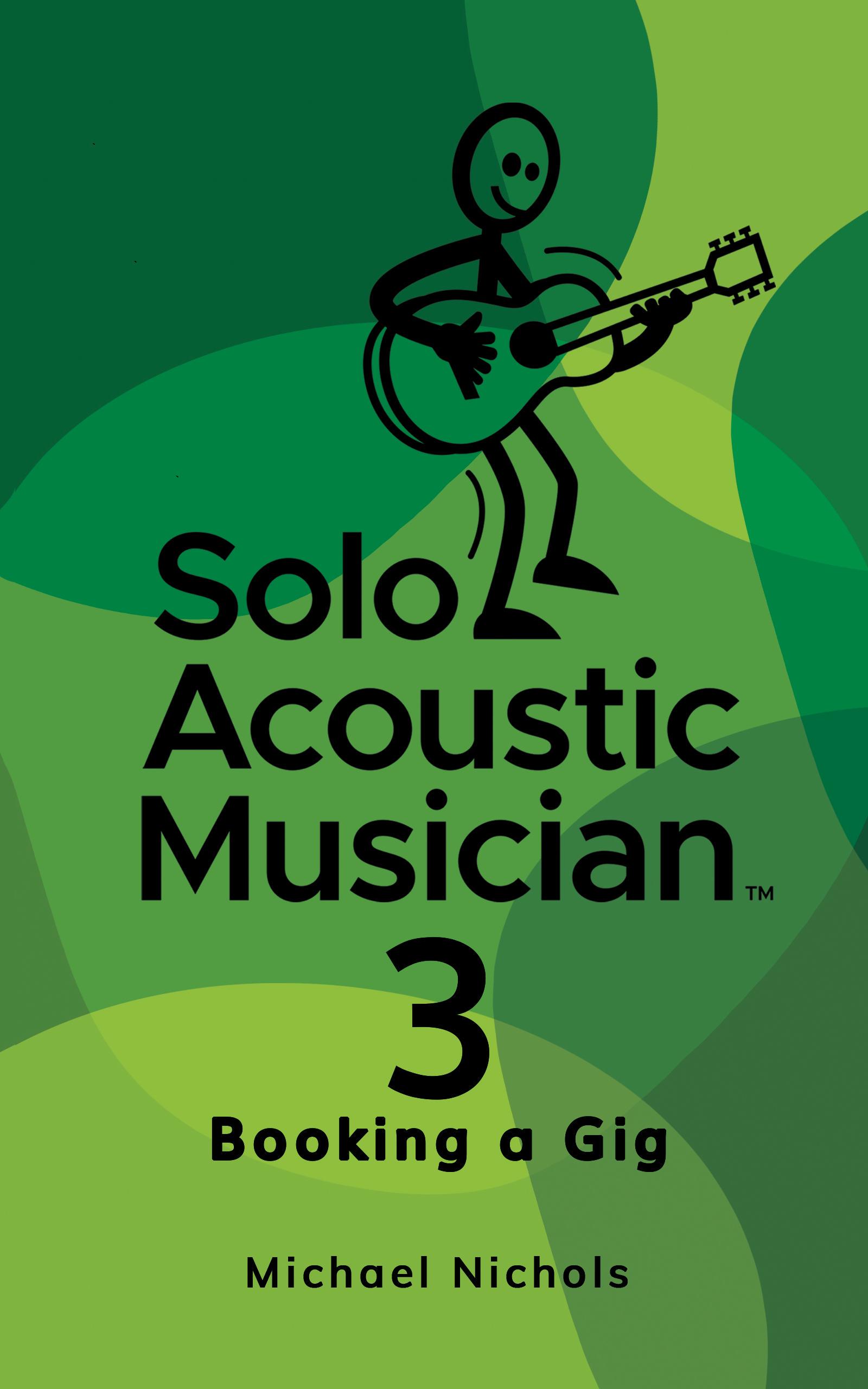Smashwords – Solo Acoustic Musician 3: Booking a Gig – a book by ...