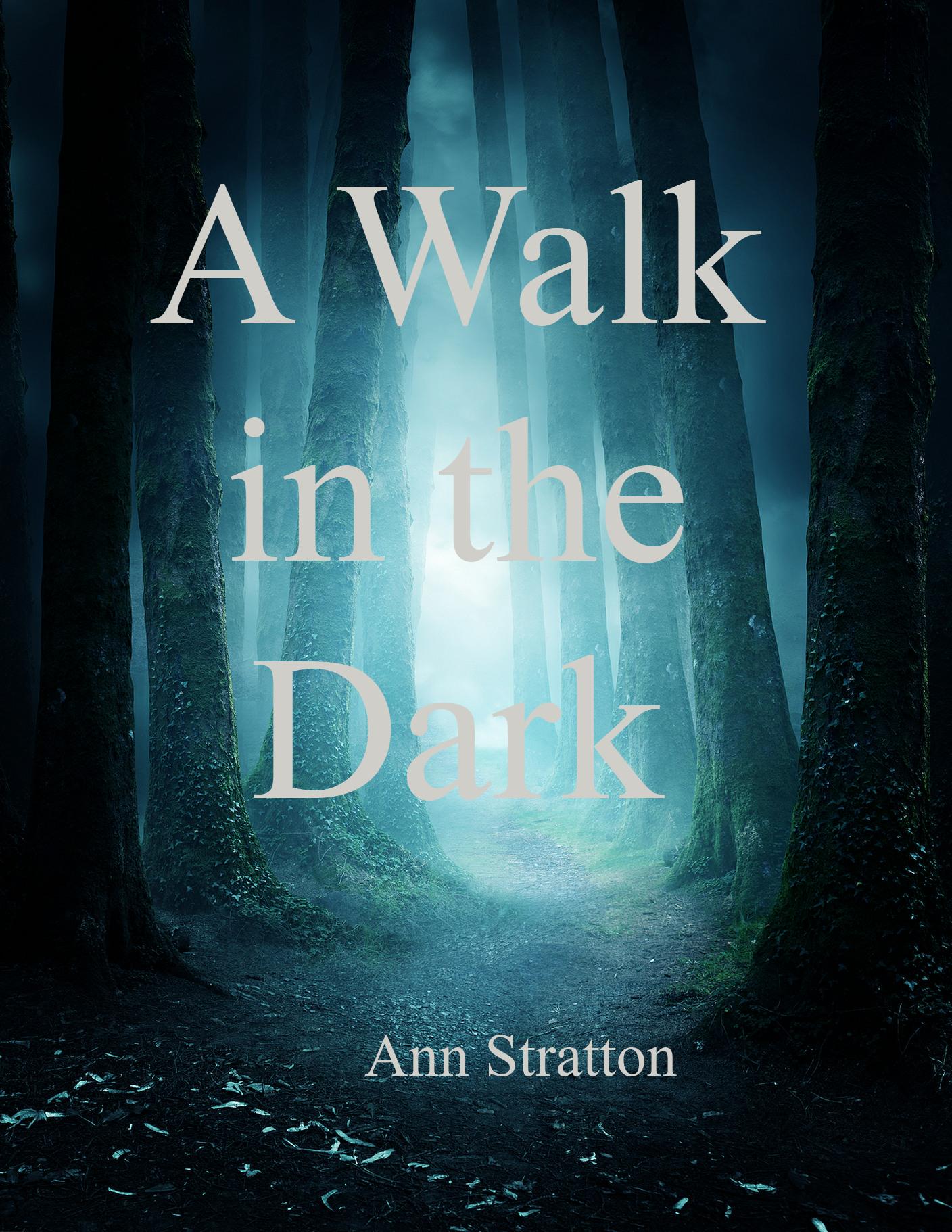 Smashwords – A Walk in the Dark – a book by Ann Stratton
