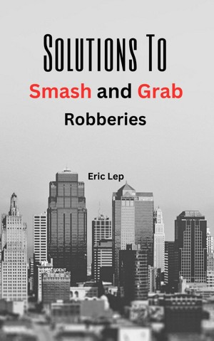 Smashwords – Solutions To Smash And Grab Robberies