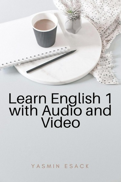 Smashwords – Learn English 1 with Audio and Video – a book by Yasmin Esack