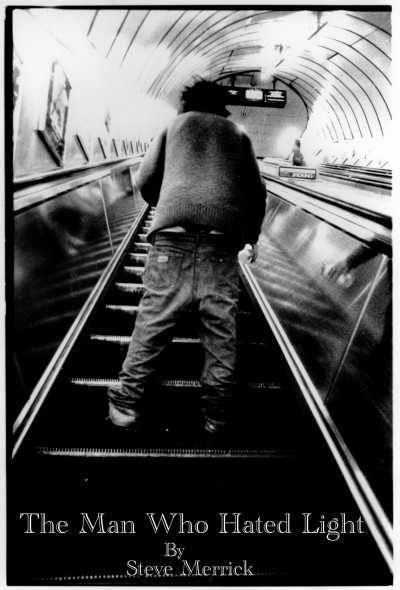 Smashwords – The Man Who Hated Light – a book by Steve Merrick