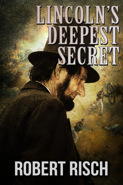 Smashwords – Lincoln's Deepest Secret – a book by Robert Risch