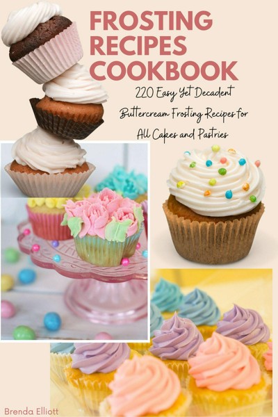 Smashwords – Frosting Recipes Cookbook: 220 Easy Yet Decadent ...