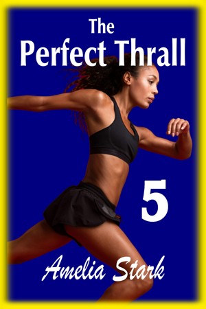 Smashwords – The Perfect Thrall: Part Five