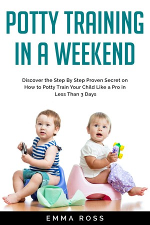 Smashwords – Potty Training in a Weekend: Discover the Step by Step ...