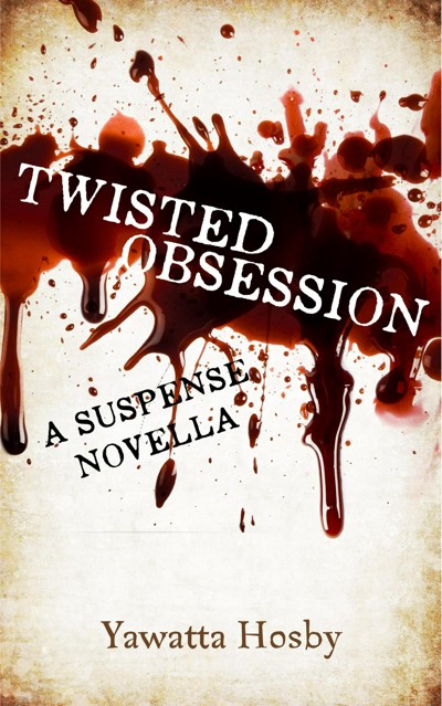 Smashwords – Twisted Obsession – a book by Yawatta Hosby