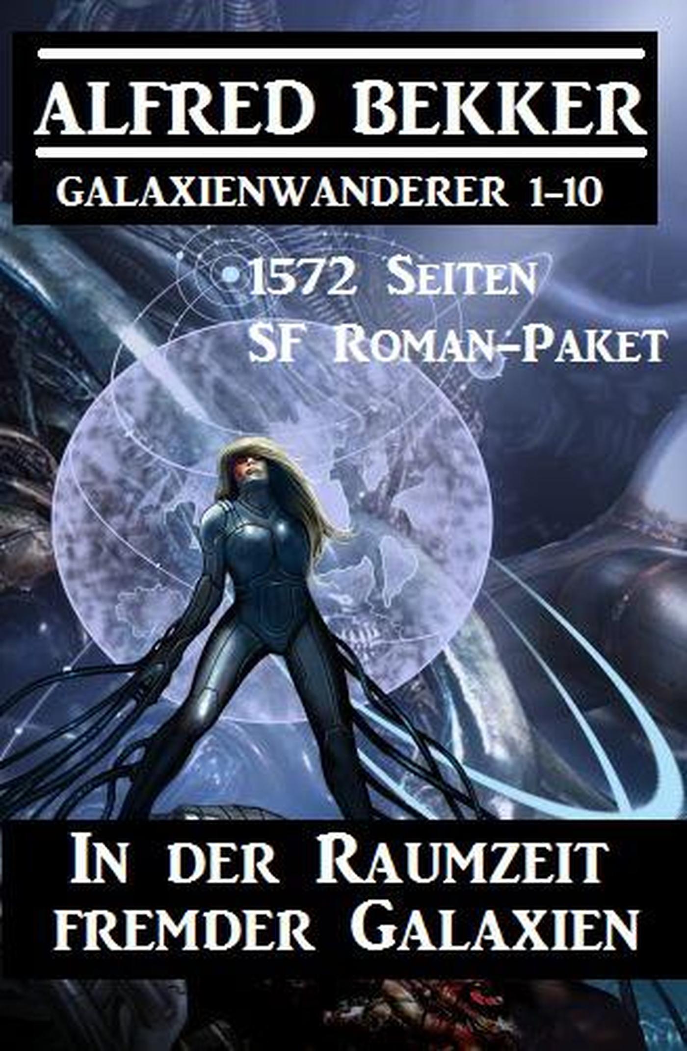 Smashwords – In der Raumzeit fremder Galaxien: 1572 Seiten SF Roman-Paket Galaxienwanderer 1-10 ...