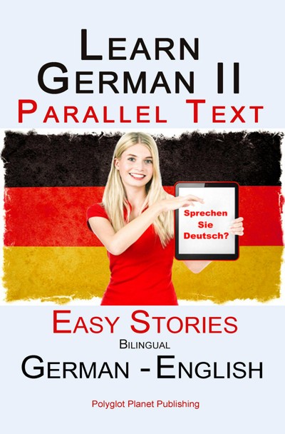 Smashwords – Learn German II - Parallel Text - Easy Stories (Dual ...