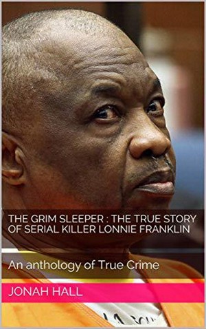 Smashwords – The Grim Sleeper : The True Story of Serial Killer Lonnie ...