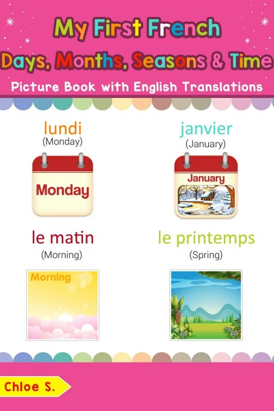 Smashwords – My First French Days, Months, Seasons & Time Picture Book ...
