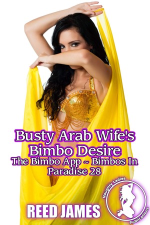 Smashwords – Busty Arab Wife's Bimbo Desire (The Bimbo App ~ Bimbos in Paradise 28)