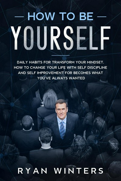 Smashwords – How To Be Yourself – a book by Ryan Winters