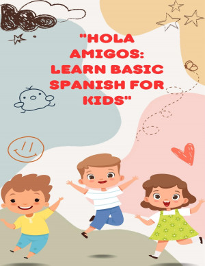 Smashwords – HOLA AMIGOS: LEARN BASIC SPANISH FOR KIDS
