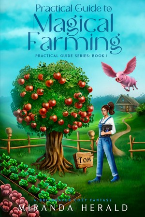 Smashwords – Practical Guide to Practical Farming: A cozy fantasy magical cultivation story