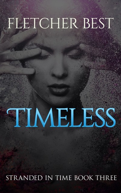 Smashwords – Timeless: Stranded in Time Book 3 – a book by Fletcher Best