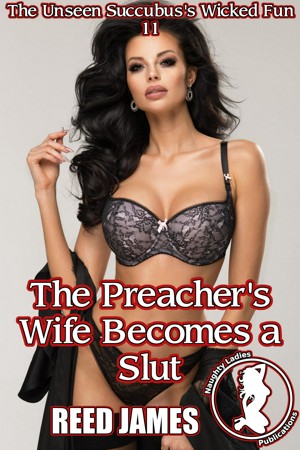 Smashwords – The Preacher's Wife Becomes a Slut (The Unseen Succubus's Wicked Fun 11)