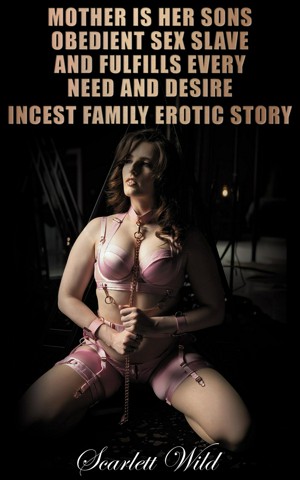 Smashwords – Mother Is Her Sons Obedient Sex Slave and Fulfills Every Need and Desire - Incest ...