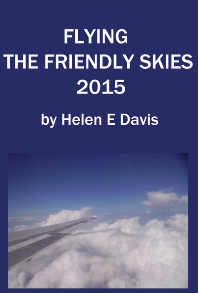 Smashwords – Flying The Friendly Skies 2015 – a book by Helen E Davis