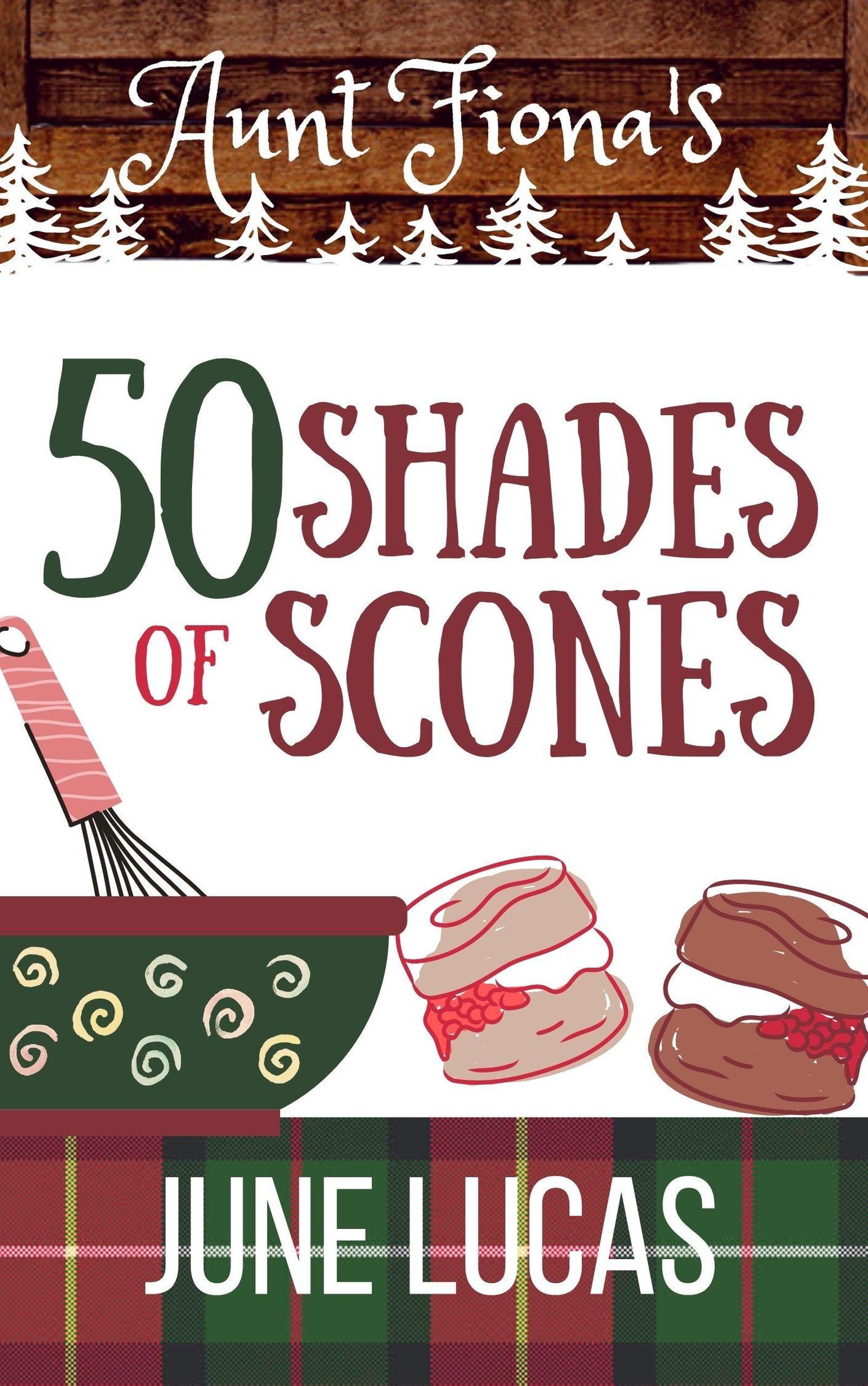 Smashwords – Aunt Fiona's 50 Shades of Scones – a book by June Lucas
