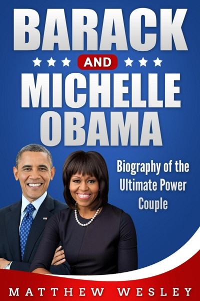 Smashwords – Barack and Michelle Obama: Biography of the Ultimate Power ...