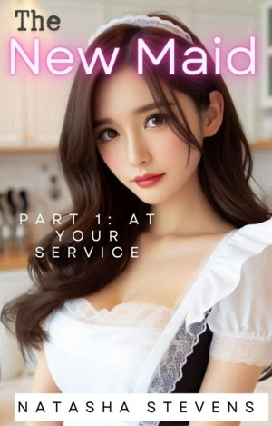 Smashwords – The New Maid, Part 1: At Your Service