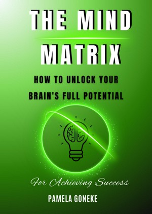Smashwords – The Mind Matrix: How to Unlock Your Brain's Full Potential for Achieving Success