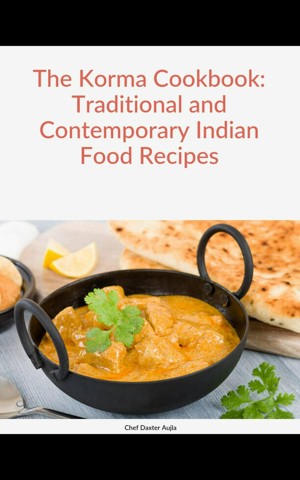 Smashwords – The Korma Cookbook: Traditional and Contemporary Indian Food Recipes